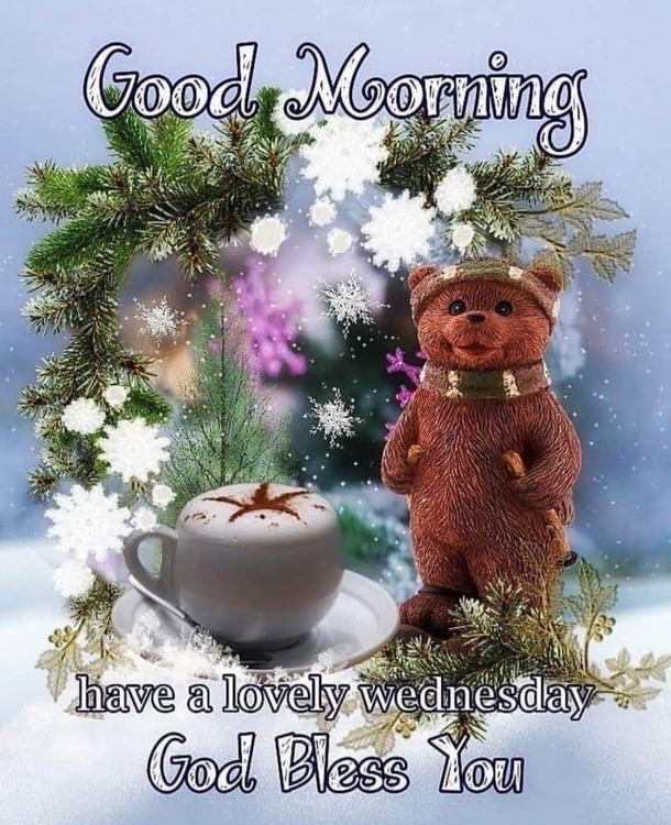 Good Morning Have A Lovely Wednesday God Bless You Photo - Good Morning ...